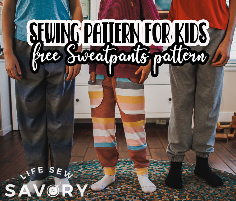 Free Unisex Sweatpants Pattern - Life Sew Savory