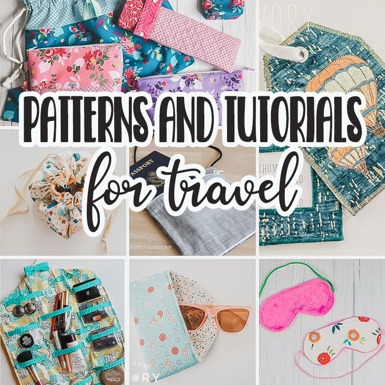Sewing tutorials and patterns for Travel - Life Sew Savory