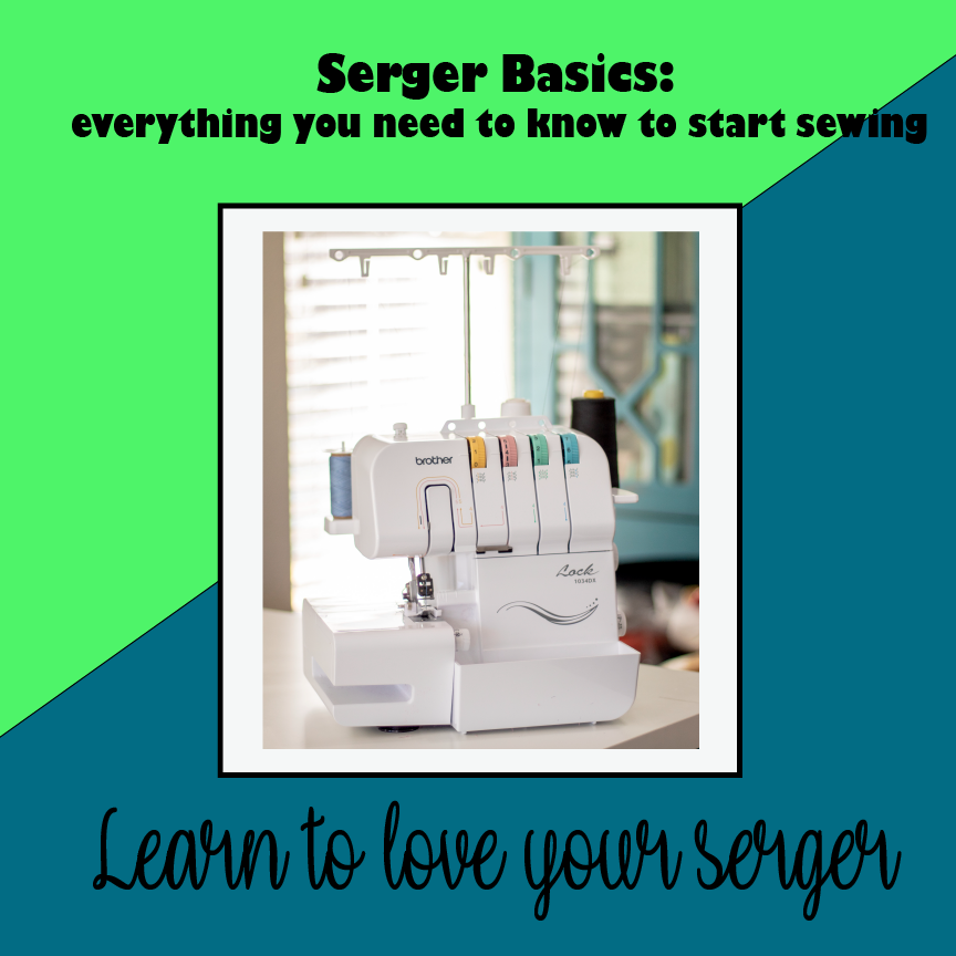 Serger Basics: Everything you need to know - Life Sew Savory