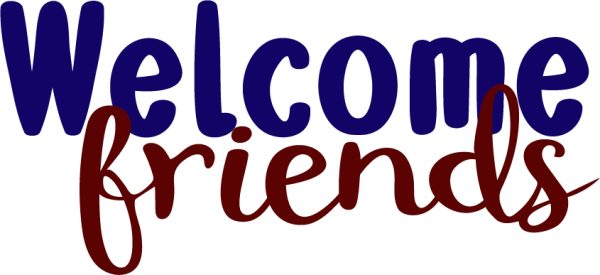 Welcome Friends SVG - Life Sew Savory