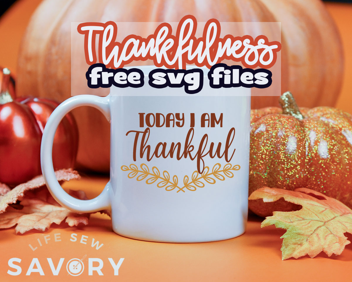 Thankful Themed Free SVG Files - Life Sew Savory