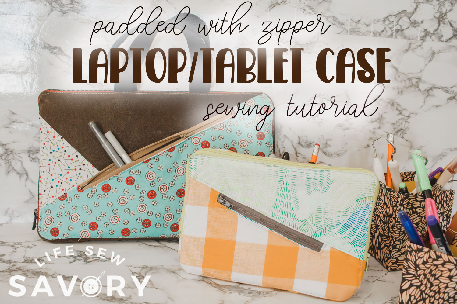 Zippered Laptop/Tablet Case Sewing Tutorial - Life Sew Savory
