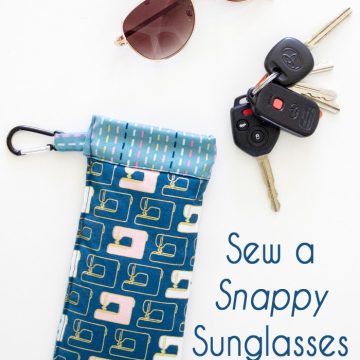 DIY sunglass cases to sew HUGE list - Life Sew Savory