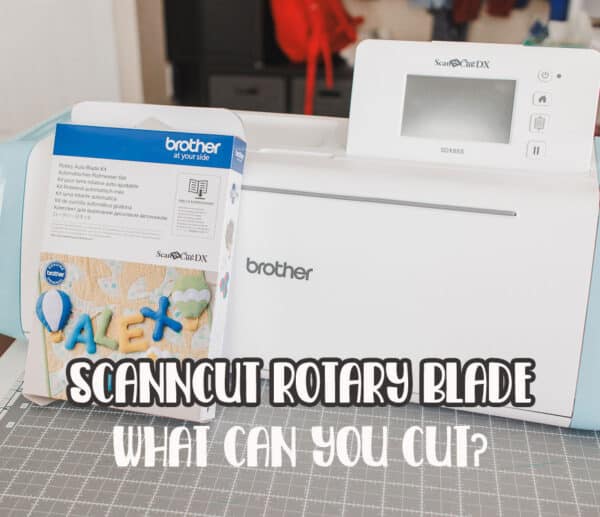 How to use ScanNCut rotary fabric blade - Life Sew Savory